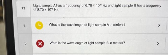 Solved Light sample A has a frequency of 6.70×1015 Hz and | Chegg.com