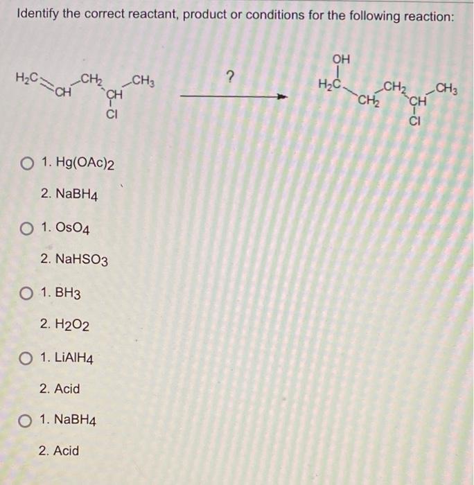 Solved Identify the correct reactant, product or conditions | Chegg.com