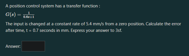 Solved A position control system has a transfer function | Chegg.com