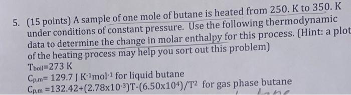 Solved 5. (15 points) A sample of one mole of butane is | Chegg.com