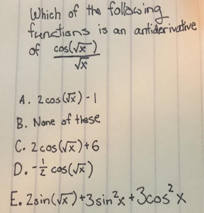 Solved Which of the following functions is an antiderivative | Chegg.com