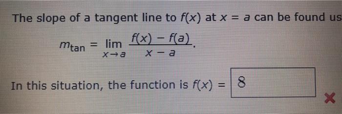 The slope of a tangent line to f(x) at x = a can be | Chegg.com