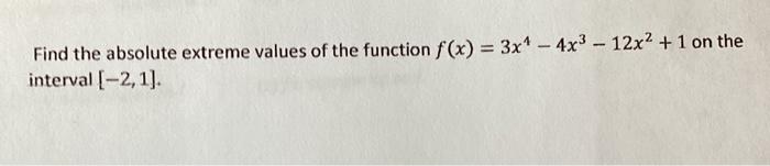 Solved Find the absolute extreme values of the function | Chegg.com