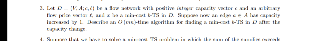 Solved 3. Let D=(V,A;c,ℓ) be a flow network with positive | Chegg.com