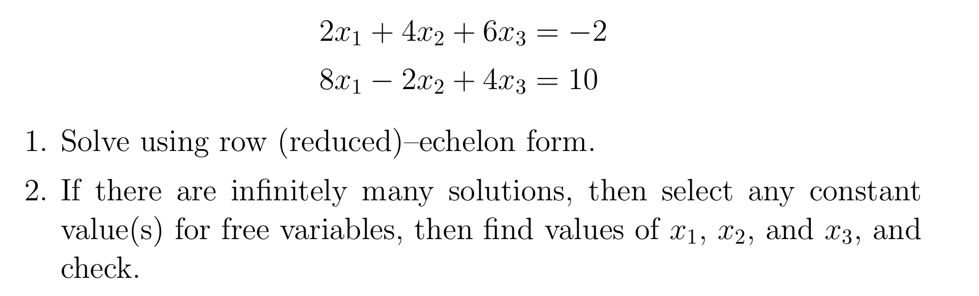 Solved 2x1+4x2+6x3=-28x1-2x2+4x3=10Solve using row | Chegg.com