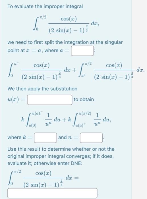 Solved To evaluate the improper integral | Chegg.com