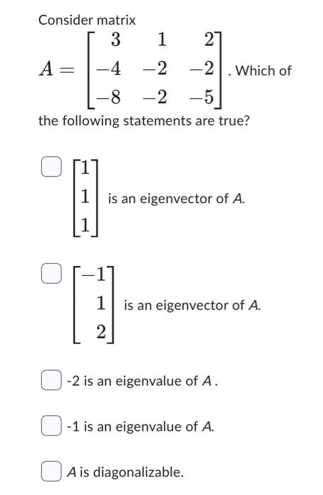Solved Consider matrix A=⎣⎡3−4−81−2−22−2−5⎦⎤. Which the | Chegg.com
