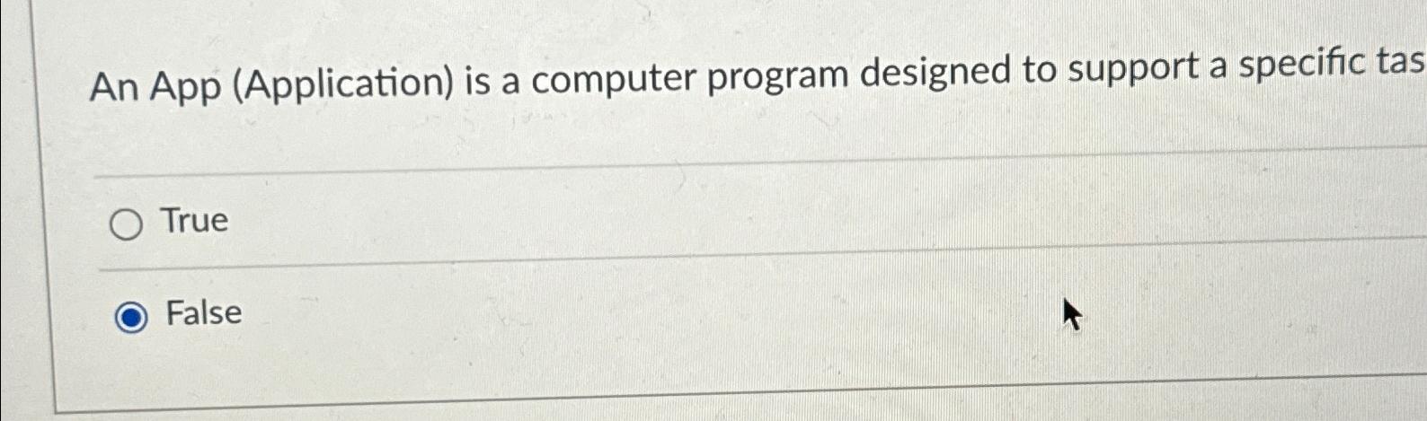 Solved An App (Application) ﻿is a computer program designed | Chegg.com