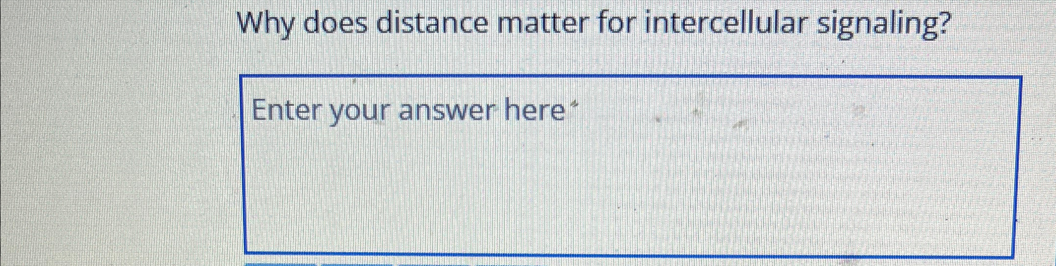 Solved Why does distance matter for intercellular | Chegg.com