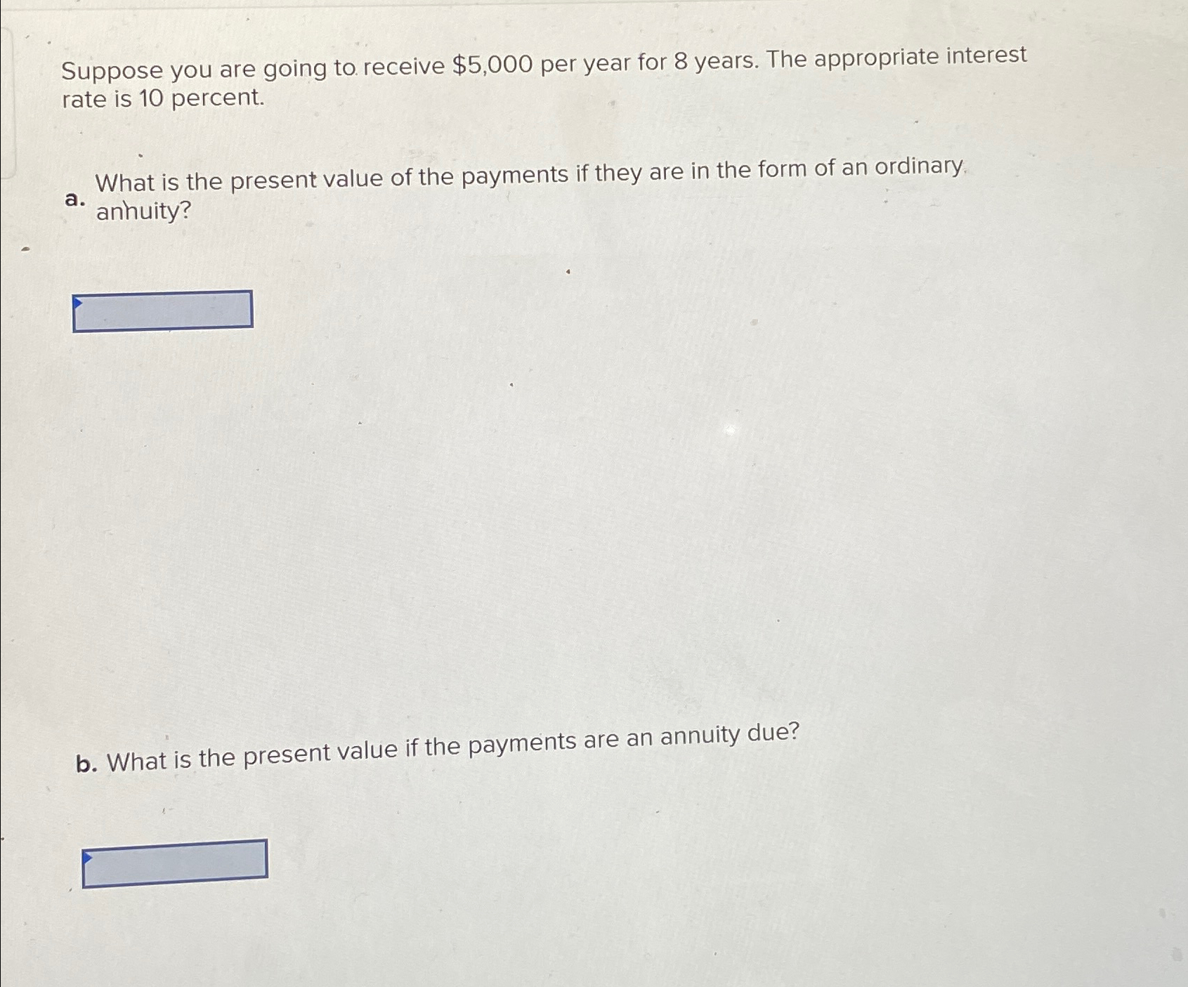 Solved Suppose you are going to receive $5,000 ﻿per year for | Chegg.com