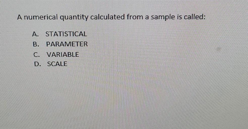 Solved A numerical quantity calculated from a sample is | Chegg.com