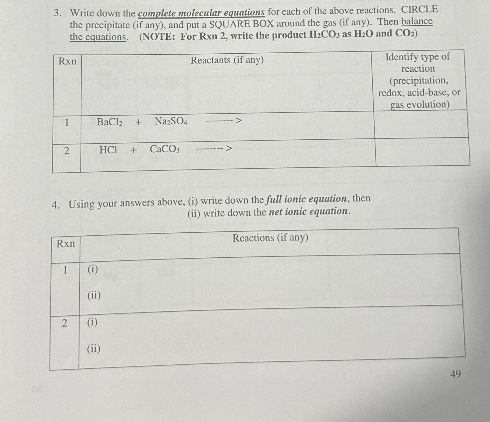Solved Write down the complete molecular equations for each | Chegg.com