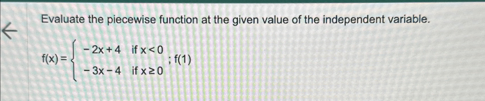 Solved Evaluate the piecewise function at the given value of | Chegg.com