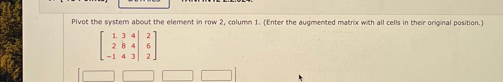 Pivot the system about the element in row 2, ﻿column | Chegg.com