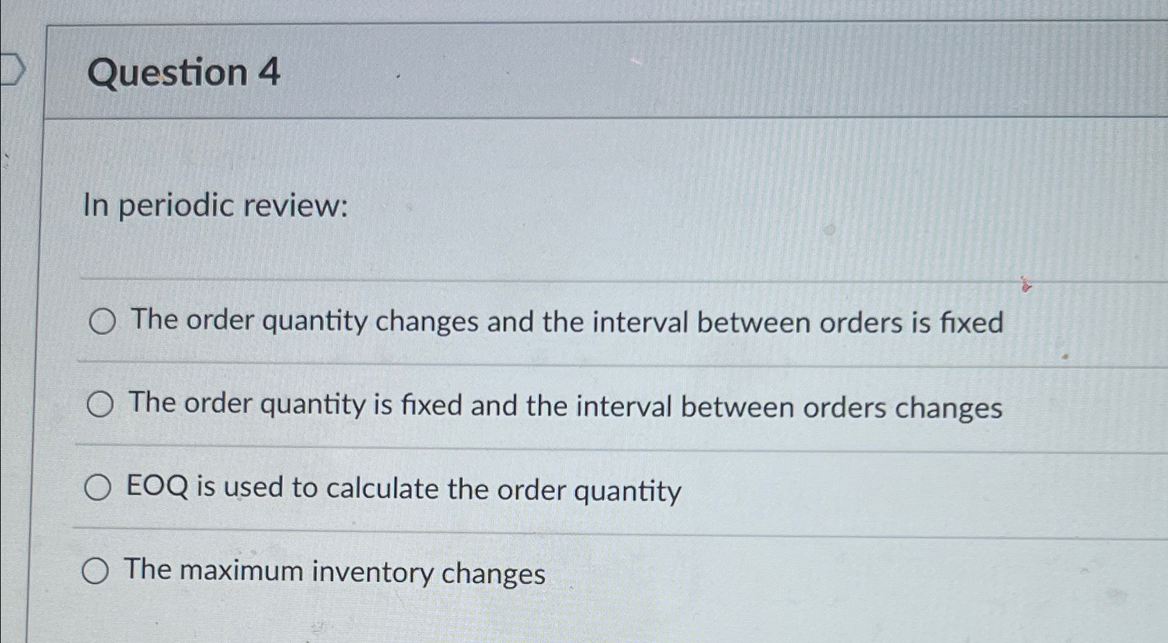 Solved Question 4In periodic review:The order quantity | Chegg.com