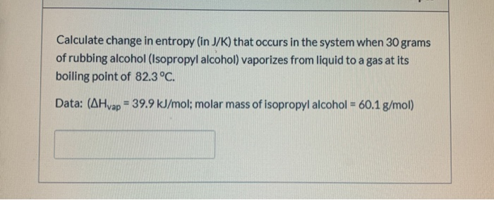 Solved Calculate change in entropy (in J/K) that occurs in | Chegg.com