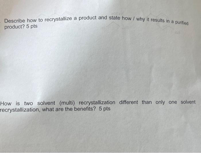 Solved Describe how to recrystallize a product and state how | Chegg.com