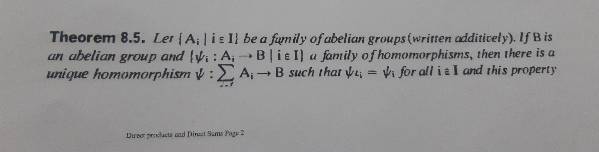 Solved Theorem 8.5. Ler {Ai∣i∈I} be a fumily of abelian | Chegg.com