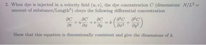 [Solved]: Fluid Dynamics 2. When dye is injected in a veloci