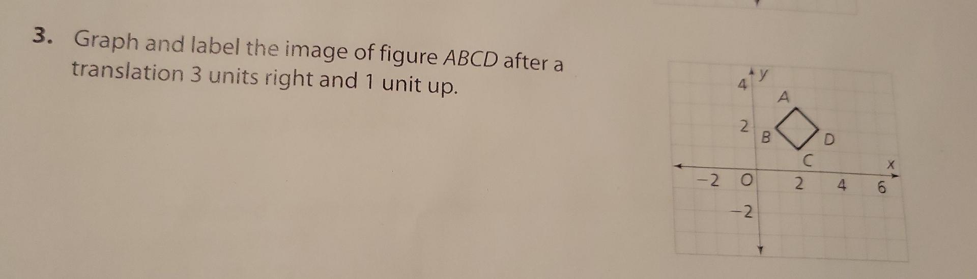 Solved 3. Graph and label the image of figure ABCD after a | Chegg.com