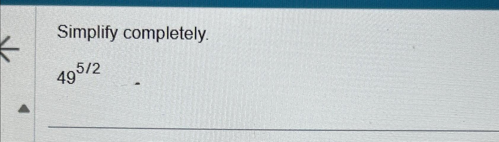 Solved Simplify completely.4952 | Chegg.com