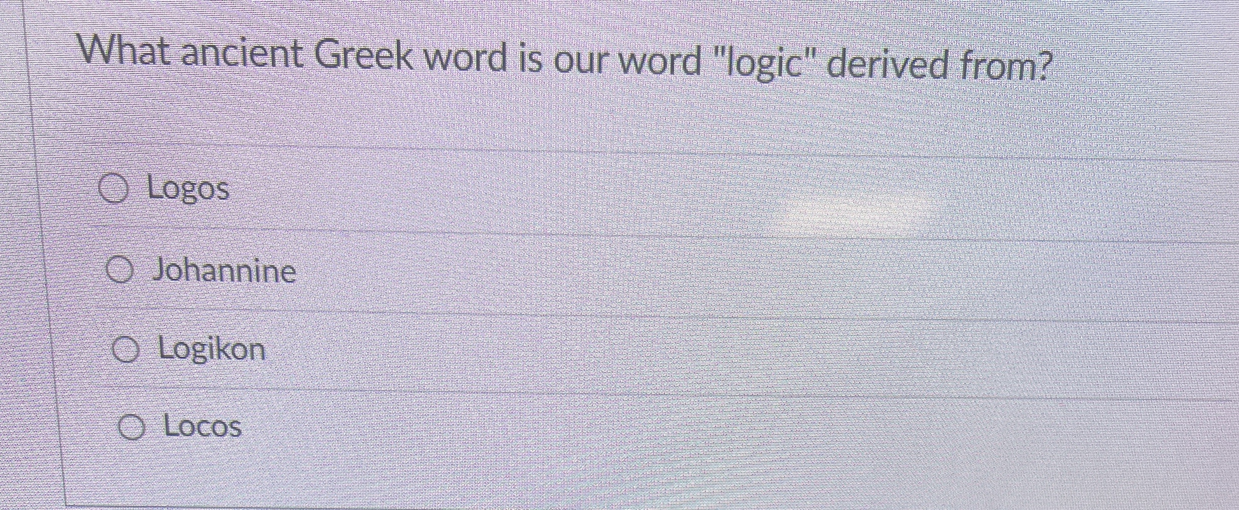 Solved What ancient Greek word is our word "logic" derived | Chegg.com