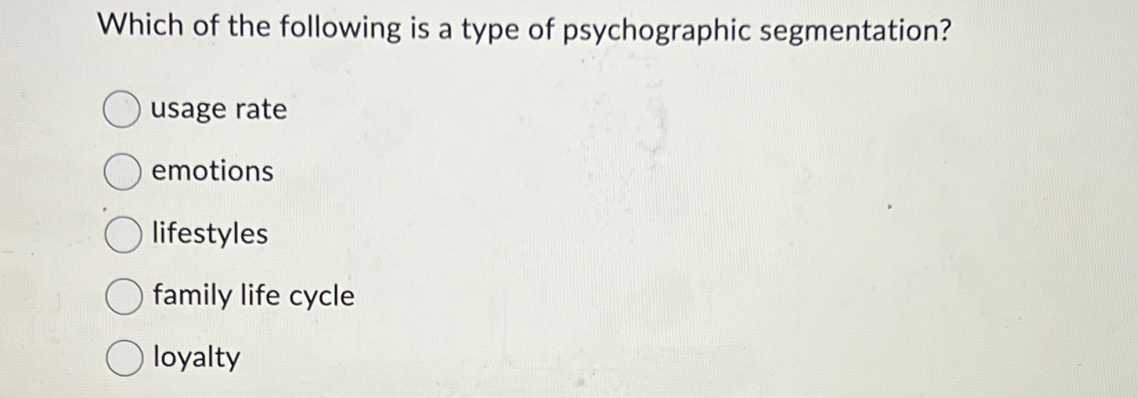 Solved Which of the following is a type of psychographic | Chegg.com