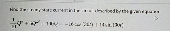 Find the steady state current in the circuit | Chegg.com