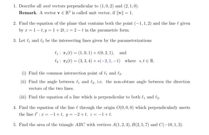Solved 1. Describe all unit vectors perpendicular to (1,0,2) | Chegg.com