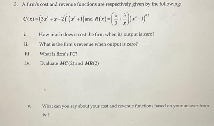 Solved 3. A firm's cost and revenue functions are | Chegg.com