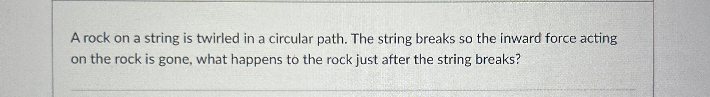 Solved A rock on a string is twirled in a circular path. The | Chegg.com