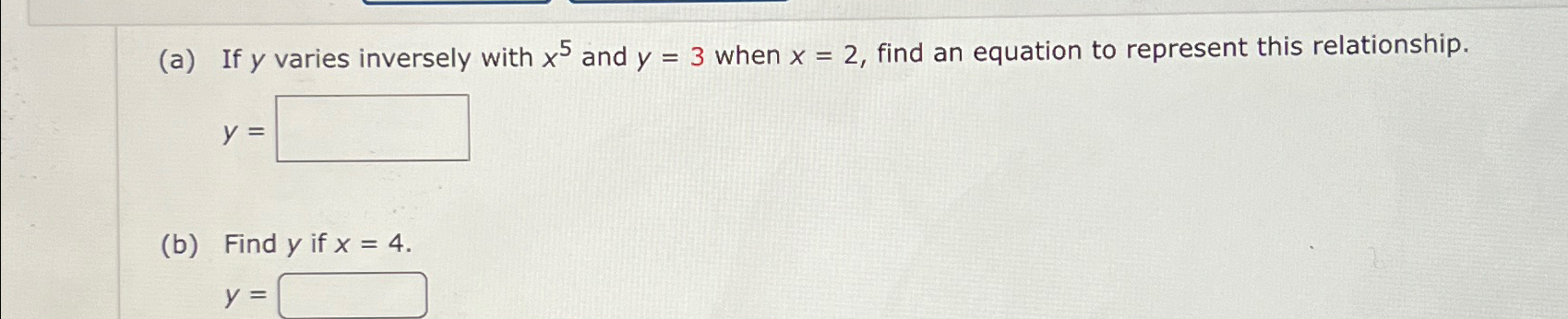 Solved (a) ﻿If y ﻿varies inversely with x5 ﻿and y=3 ﻿when | Chegg.com