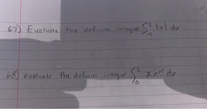 Solved 67) Evaluate the definite integral xl dx 68 évaluate | Chegg.com Solved 67) Evaluate the definite integral xl dx 68 évaluate | Chegg.com