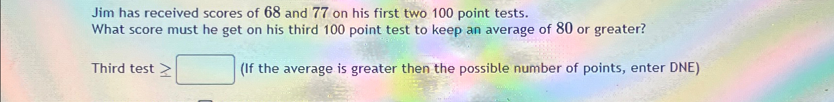 Solved Jim has received scores of 68 ﻿and 77 ﻿on his first | Chegg.com
