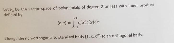 Solved Let P2 be the vector space of polynomials of degree 2 | Chegg.com