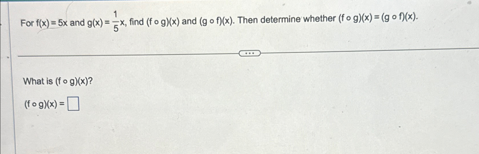 Solved For f(x)=5x ﻿and g(x)=15x, ﻿find (f@g)(x) ﻿and | Chegg.com