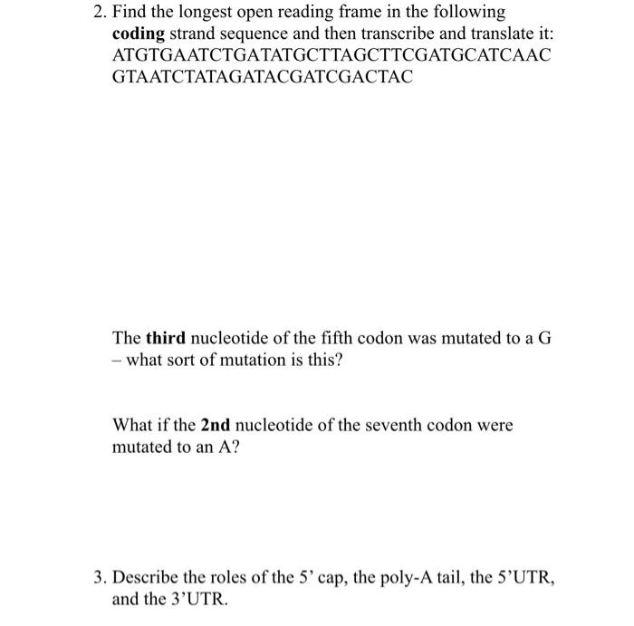 Solved 2. Find the longest open reading frame in the | Chegg.com