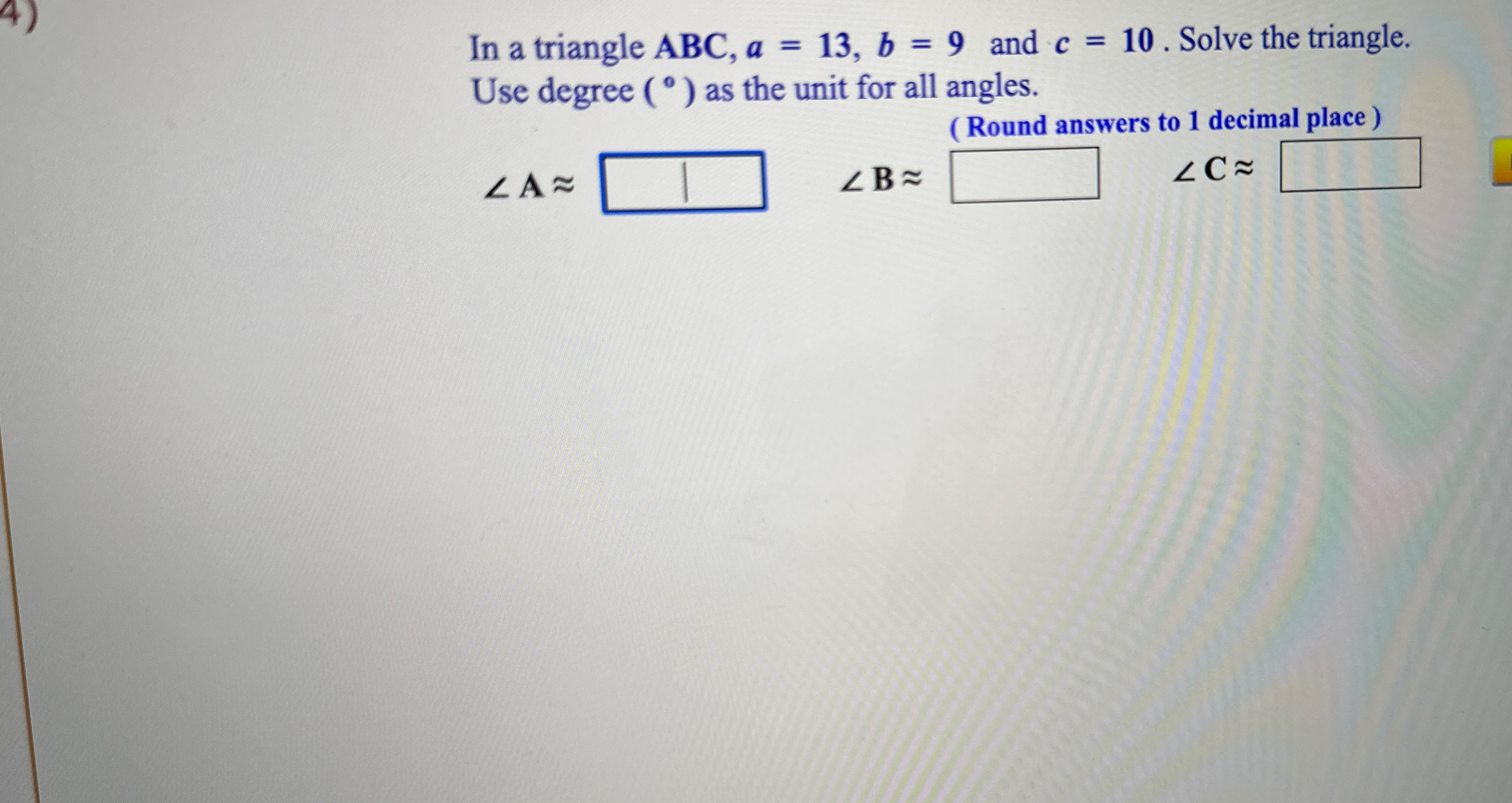 Solved In a triangle ABC,a=13,b=9 ﻿and c=10. ﻿Solve the | Chegg.com