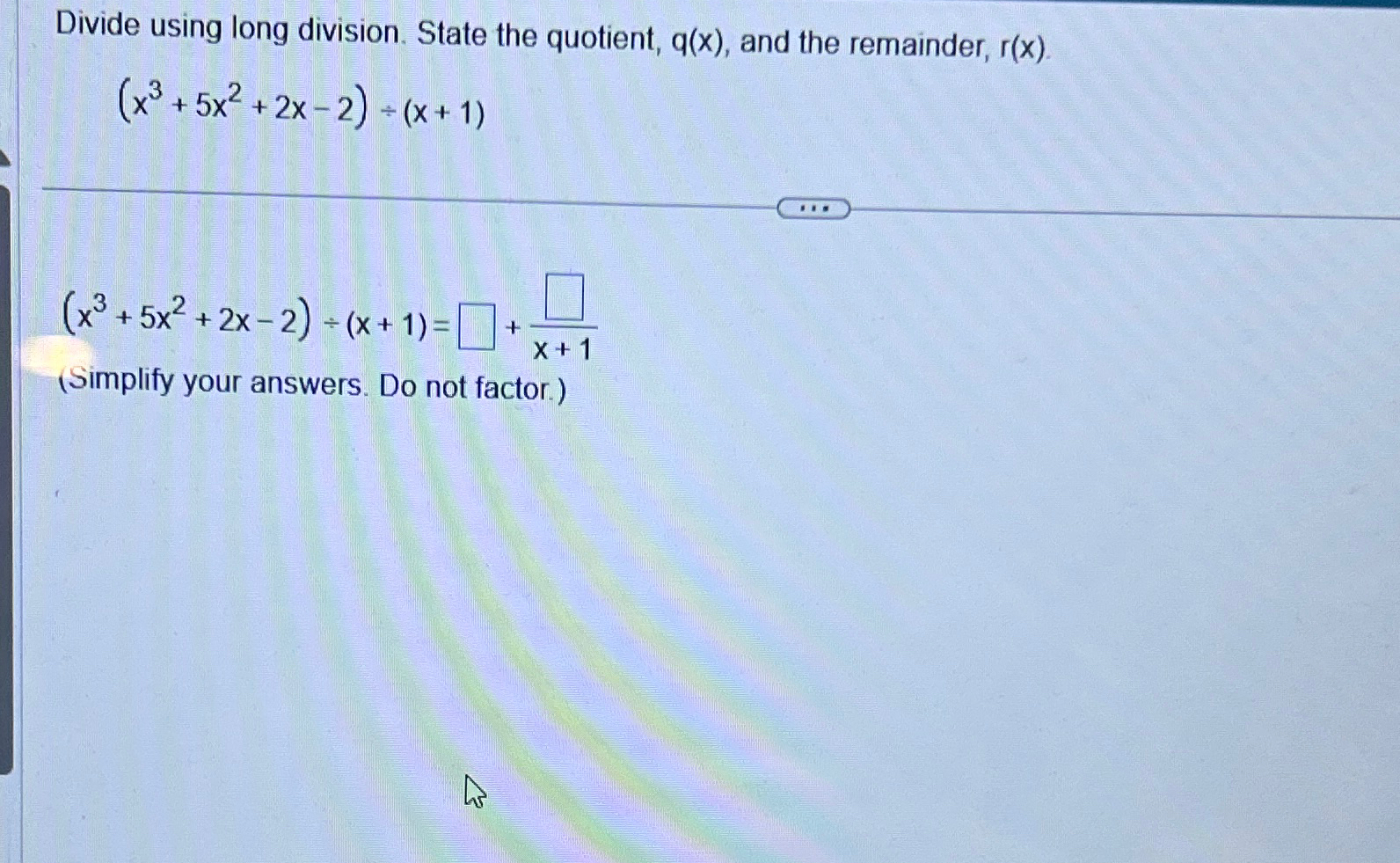 Solved Divide using long division. State the quotient, q(x), | Chegg.com