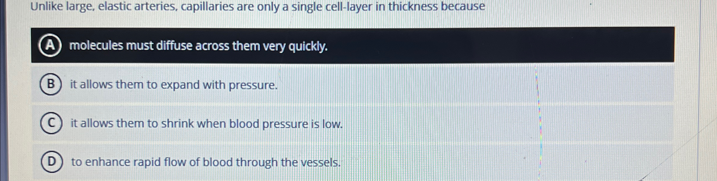 Solved Unlike large, elastic arteries, capillaries are only | Chegg.com