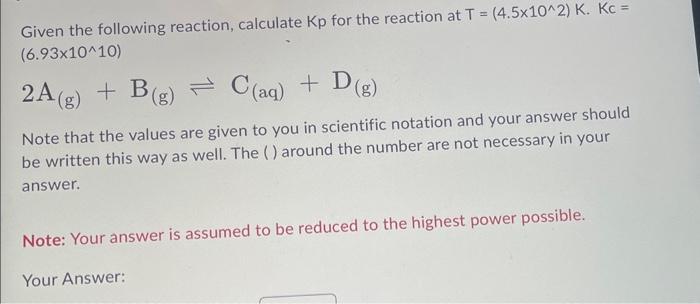 Solved Given the following reaction, calculate Kp for the | Chegg.com