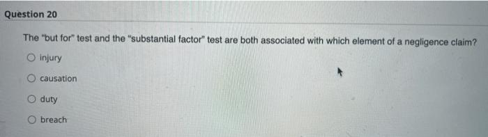 Solved Question 20 The "but for" test and the "substantial | Chegg.com