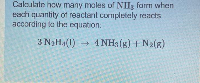 Solved Calculate how many moles of NH3 form when each | Chegg.com