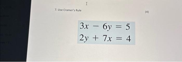 Solved 7. Use Cramer's Rule (4) \\[ \\begin{array}{l} 3 x-6 | Chegg.com