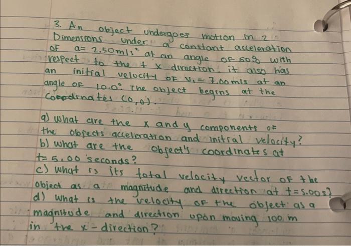 Solved 3. An object undergoes motion in 2 Dimensions under a | Chegg.com
