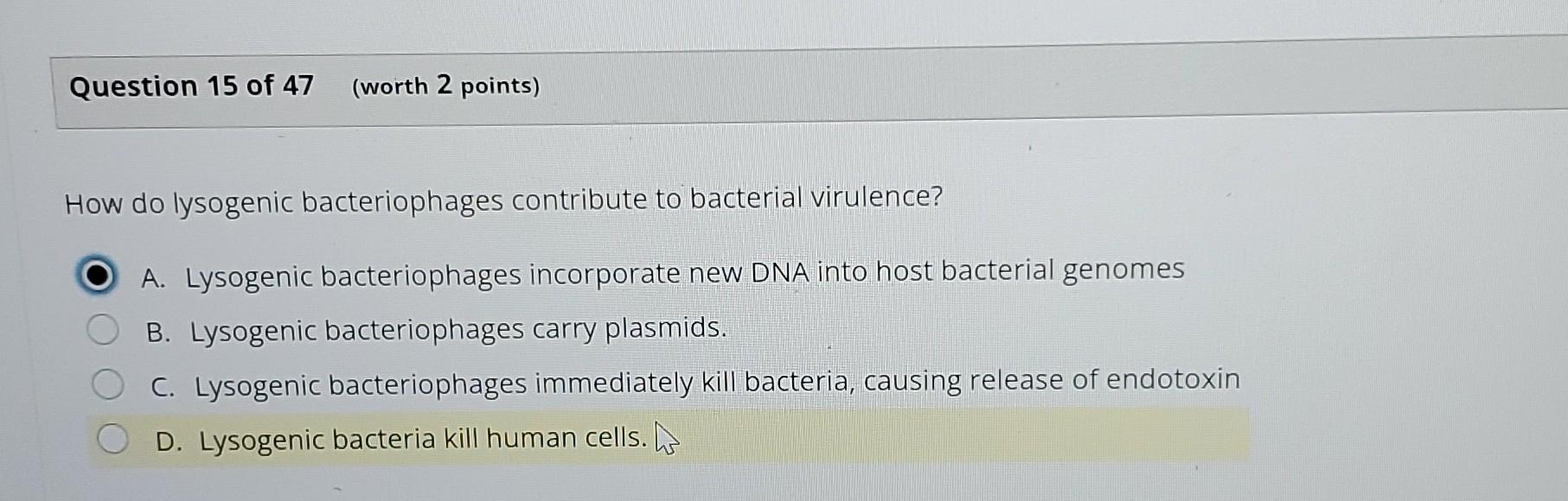 Solved Question 15 of 47 (worth 2 points) How do lysogenic | Chegg.com