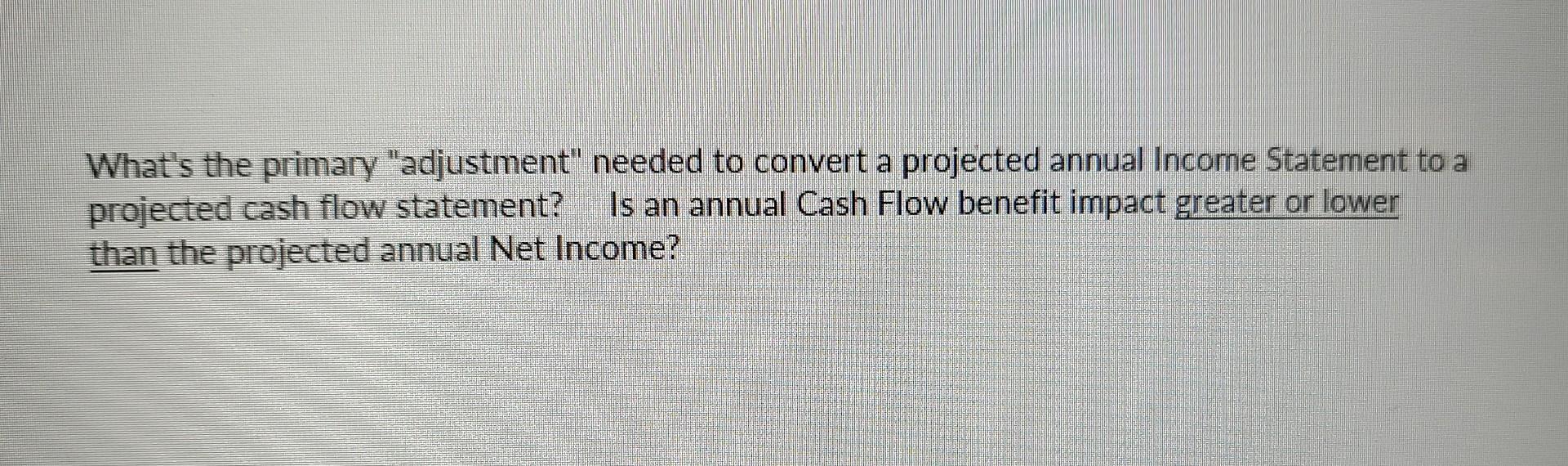 Solved What's the primary "adjustment" needed to convert a | Chegg.com