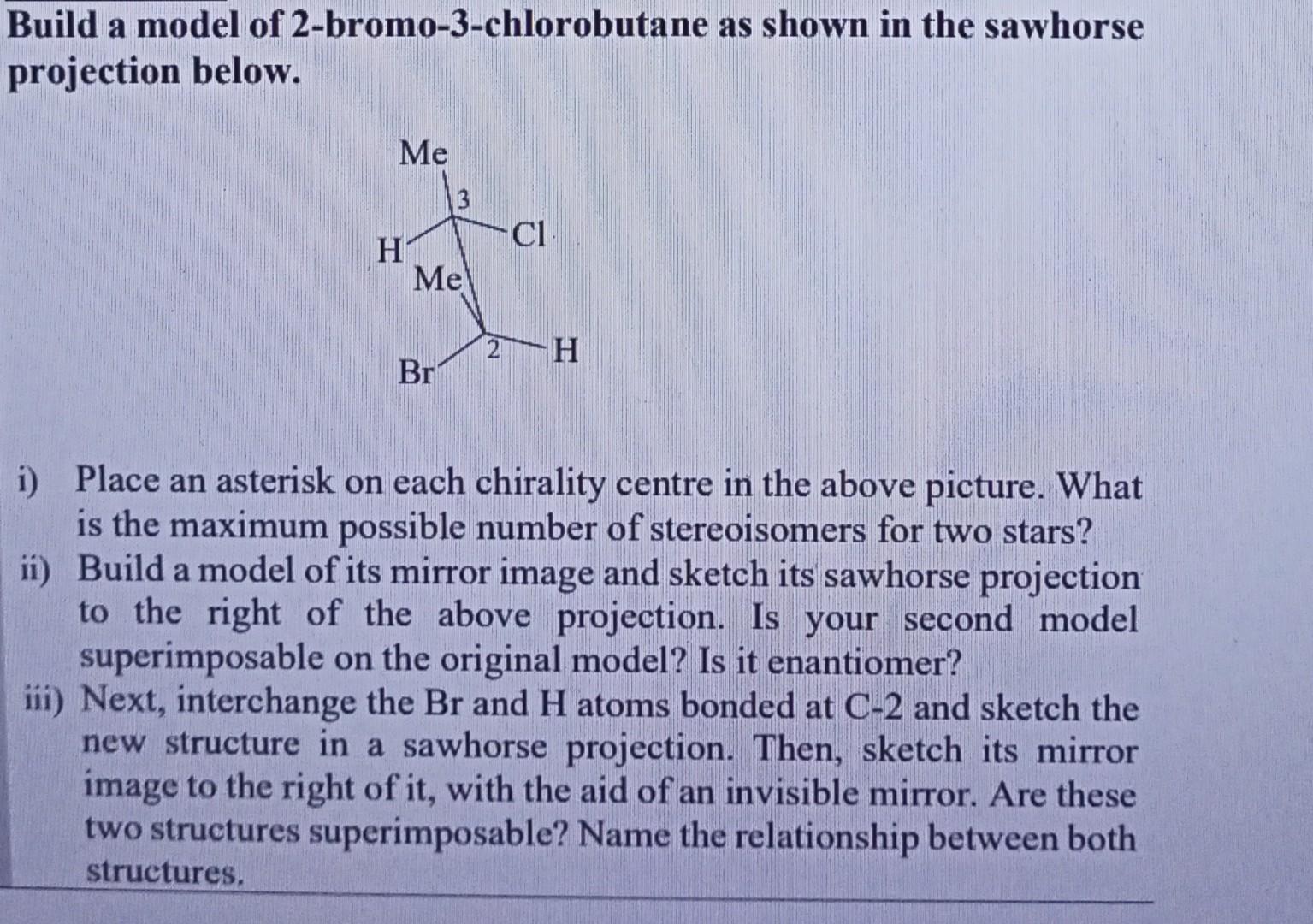 Solved Build a model of 2-bromo-3-chlorobutane as shown in | Chegg.com