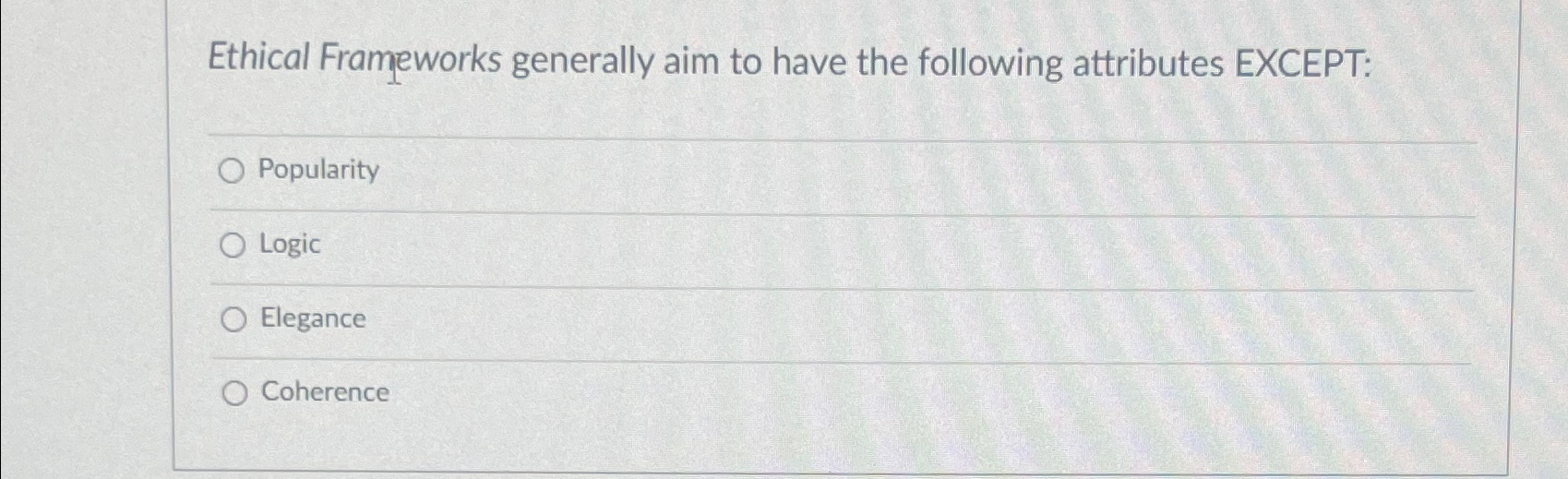 Solved Ethical Frameworks generally aim to have the | Chegg.com