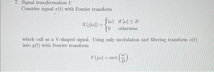 Solved 7. Signal transformation 1: Consider signal x(t) with | Chegg.com
